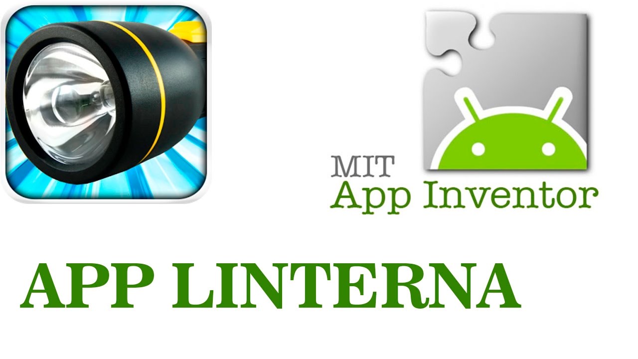 APP INVENTOR: CREAR APLICACION LINTERNA PARA ANDROID 】 - Yo Androide