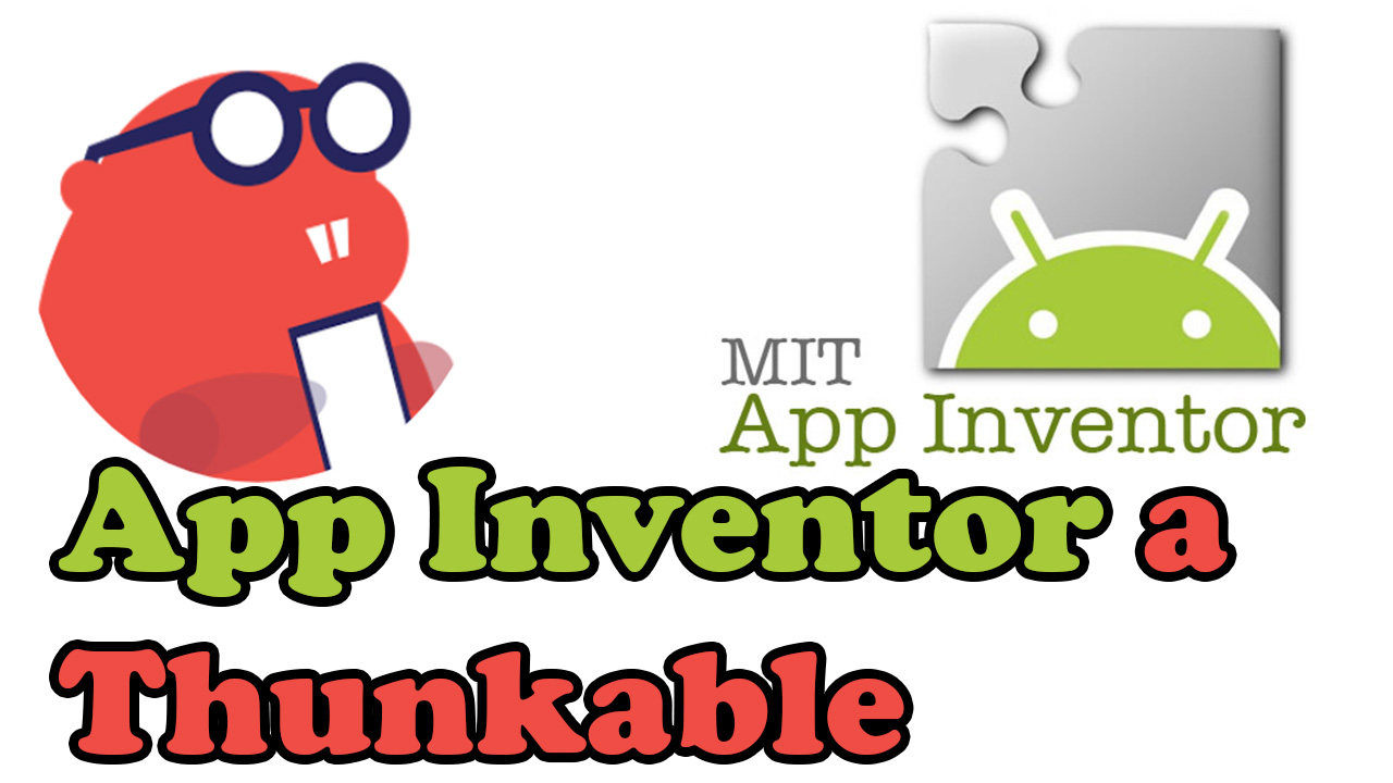 Como importar un proyecto de APP INVENTOR y pasarlo a THUNKABLE - Yo Androide